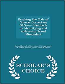 Breaking the Code of Silence: Correction Officers' Handbook on ...