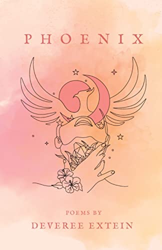 Phoenix: poems: Extein, Deveree: 9781087920719: Amazon.com: Books