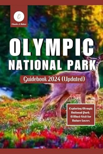 Olympic National Park Guide Book: Exploring Olympic National Park: A ...