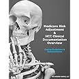 Medicare Risk Adjustment & HCC Clinical Documentation Overview: Coding Guidelines ...