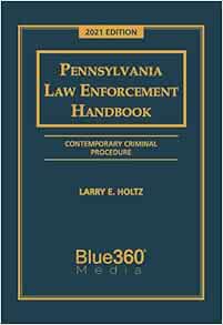 Pennsylvania Law Enforcement Handbook 2021 Edition: Blue360 ...