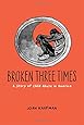 Broken Three Times: A Story of Child Abuse in America: Kaufman, Joan ...