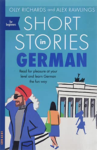 Short Stories in German for Beginners: Read for pleasure at your level ...