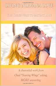 Living Nirvana Love: The Three Ways to Lasting Love: "Soaring Wings ...