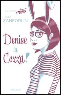 Denise la cozza: Zanforlin, Luca: 9788804613039: Amazon.com: Books