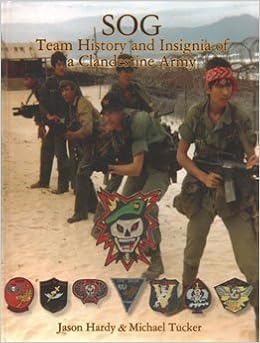 SOG Team History and Insignia of a Clandestine Army: Jason Hardy ...