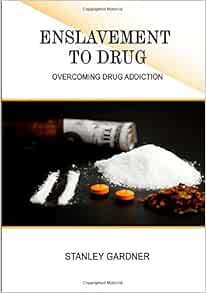 Enslavement to drug: Overcoming drug addiction: Gardner, Stanley ...