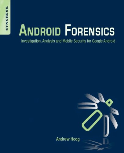 Android Forensics: Investigation, Analysis and Mobile Security for ...