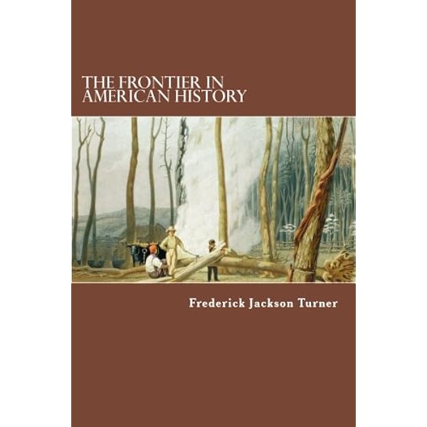 The Significance Of The Frontier In American History
