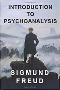 Introduction to Psychoanalysis: Freud, Sigmund: 9781522056157: Amazon ...