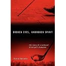 Amazon.com: Broken Eyes, Unbroken Spirit (9780982965207): David Meador ...