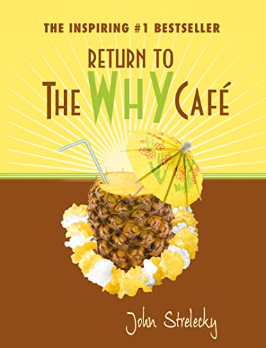Return to The Why Cafe: John Strelecky: 9780991392018: Amazon.com: Books