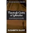 Through Gates of Splendor: Elliot, Elisabeth: 9780842371513: Amazon.com ...