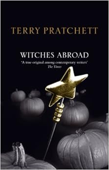 Witches Abroad: (Discworld Novel 12) (Discworld Novels): Amazon.co.uk ...