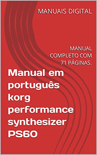 Manual em português korg performance synthesizer PS60: MANUAL COMPLETO COM 71 PÁGINAS. - eBook ...
