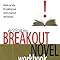Writing the Breakout Novel Workbook: Hands-on Help for Making Your ...