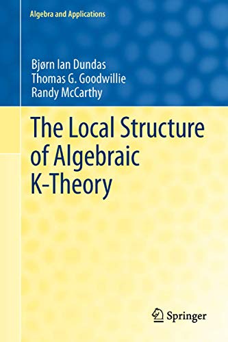 The Local Structure of Algebraic K-Theory (Algebra and Applications, 18 ...