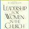 Leadership for Women in the Church: Hunt, Susan, Hutcheson, Peggy ...