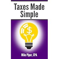 Taxes Made Simple: Income Taxes Explained in 100 Pages or Less: Piper ...