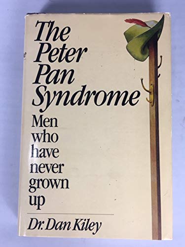 The Peter Pan Syndrome: Men Who Have Never Grown Up: Kiley, Dan ...