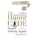 Amazon.com: The Honor Code: How Moral Revolutions Happen (9780393340525): Kwame Anthony Appiah ...