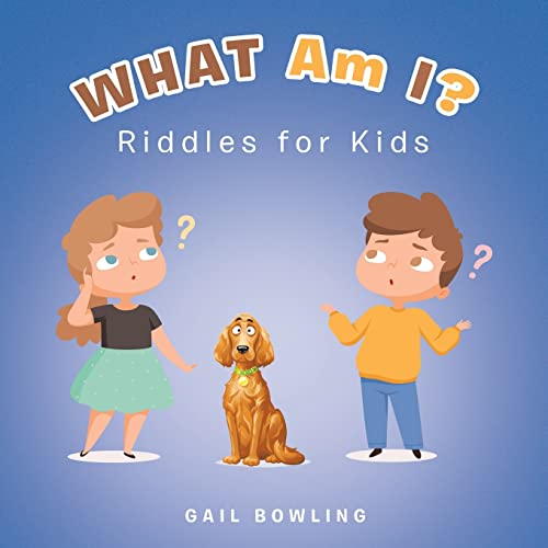 What Am I?: Riddles for Kids: Bowling, Gail: 9781669800200: Amazon.com ...