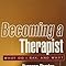 Becoming a Therapist: What Do I Say, and Why?: 9781572309432: Medicine ...
