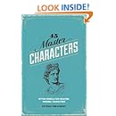 45 Master Characters, Revised Edition: Mythic Models for Creating ...