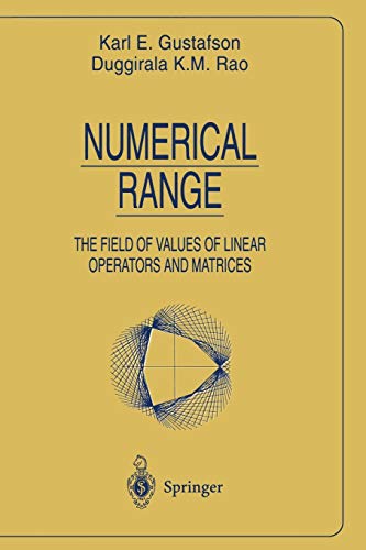 Numerical Range: The Field of Values of Linear Operators and Matrices (Universitext): Gustafson ...