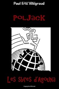 Poljack - Les sbires d'Agouna - Paul-Eric Allegraud - Babelio