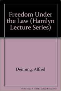 Freedom Under the Law (Hamlyn Lectures): Denning, Lord: 9780420421401 ...