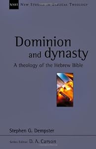 Dominion and Dynasty: A Biblical... book by Stephen G. Dempster