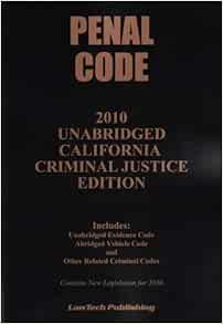 Amazon.com: California Penal Code Unabridged 2010: 9781563251573 ...