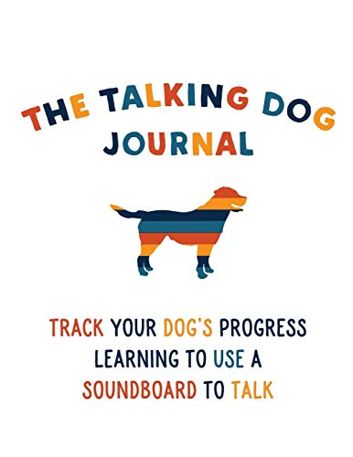 Amazon - The Talking Dog Journal: Track Your Dog's Progress Learning To ...