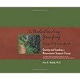 The Understanding Your Grief Support Group Guide: Starting and Leading ...