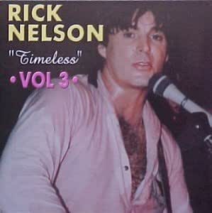 Amazon.com: Rick Nelson: Timeless, Vol. 3 [compact disc] : Everything Else