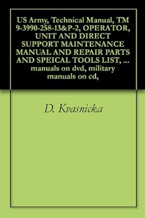 Amazon.com: US Army, Technical Manual, TM 9-3990-258-13&P-2, OPERATOR ...