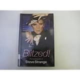 Blitzed!: The Autobiography of Steve Strange: Amazon.co.uk: Steve Strange: 9780752847207: Books