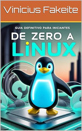 De Zero a Linux: Guia Definitivo Para Iniciantes - eBook, Resumo, Ler ...