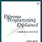 Extreme Programming Explained: Embrace Change (XP Series) : Kent, Beck ...