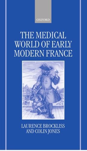 The Medical World of Early Modern France: 9780198227502: Medicine ...