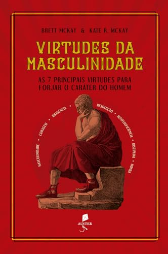 Virtudes da masculinidade: As 7 principais virtudes para forjar o ...