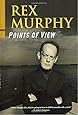 Points of View: Rex Murphy: 9780771065286: Books - Amazon.ca