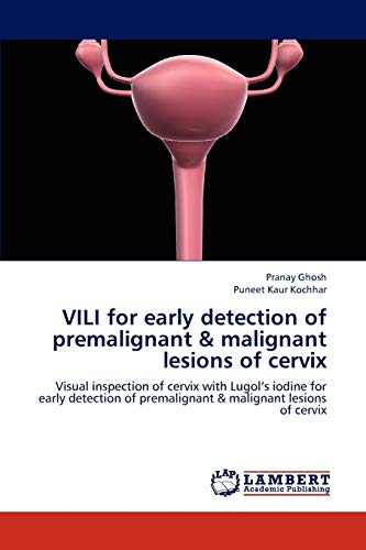 VILI for early detection of premalignant & malignant lesions of cervix ...
