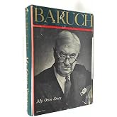 Baruch My Own Story: Baruch, Bernard: 9781607969136: Amazon.com: Books