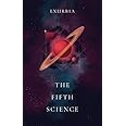The Fifth Science: Exurb1a: 9781796356304: Books - Amazon