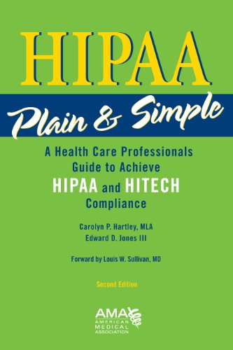 HIPAA Plain & Simple: A Healthcare Professionals Guide to Achieve HIPAA ...
