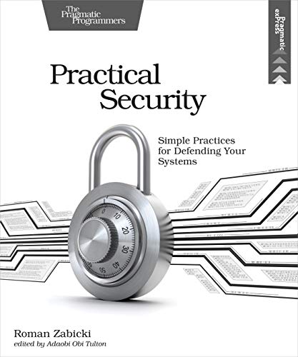Practical Security: Simple Practices for Defending Your Systems ...
