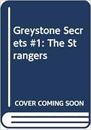 Greystone Secrets #1: The Strangers: Margaret Peterson Haddix, Anne ...