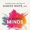 Scattered Minds: The Origins and Healing of Attention Deficit Disorder ...
